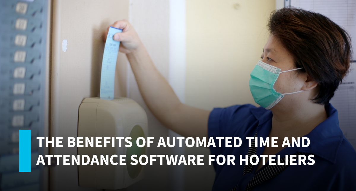 The Benefits of Automated Time and Attendance Software for Hoteliers